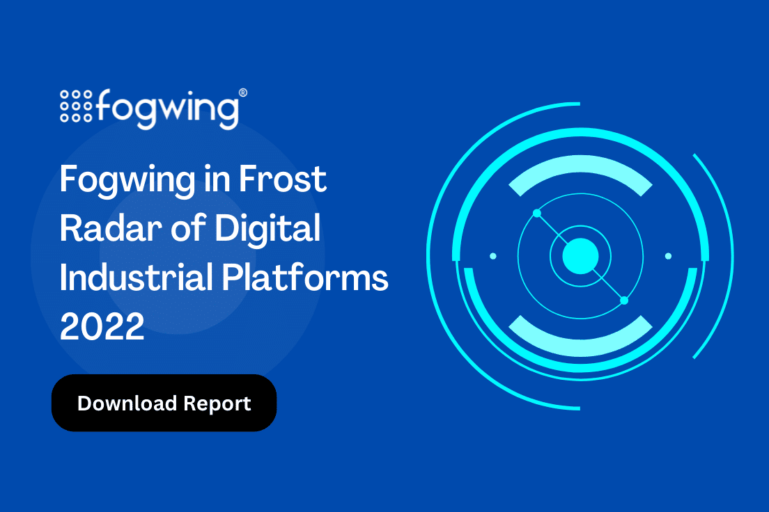 Fogwing in Frost Radar of Digital Industrial Platforms 2022 | Fogwing ... Fogwing in Frost Radar of Digital Industrial Platforms 2022 | Fogwing ...