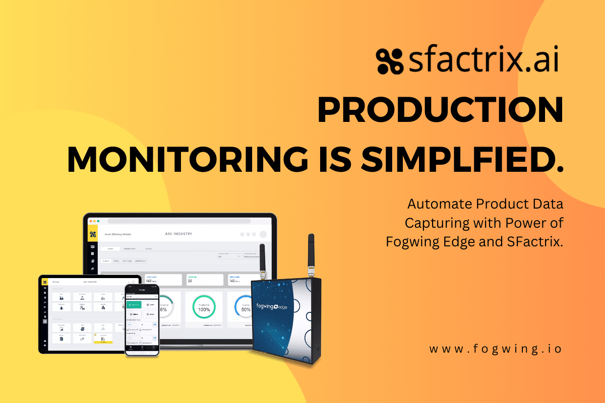 Production Monitoring With Fogwing Matrix: IoT For Efficiency Production Monitoring With Fogwing Matrix: IoT For Efficiency